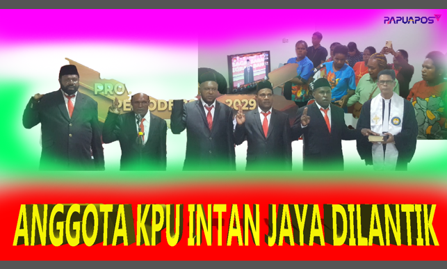 ANGGOTA KPU INTAN JAYA DILANTIK | Papuaposnabire - Baca! Biar Ko Tau